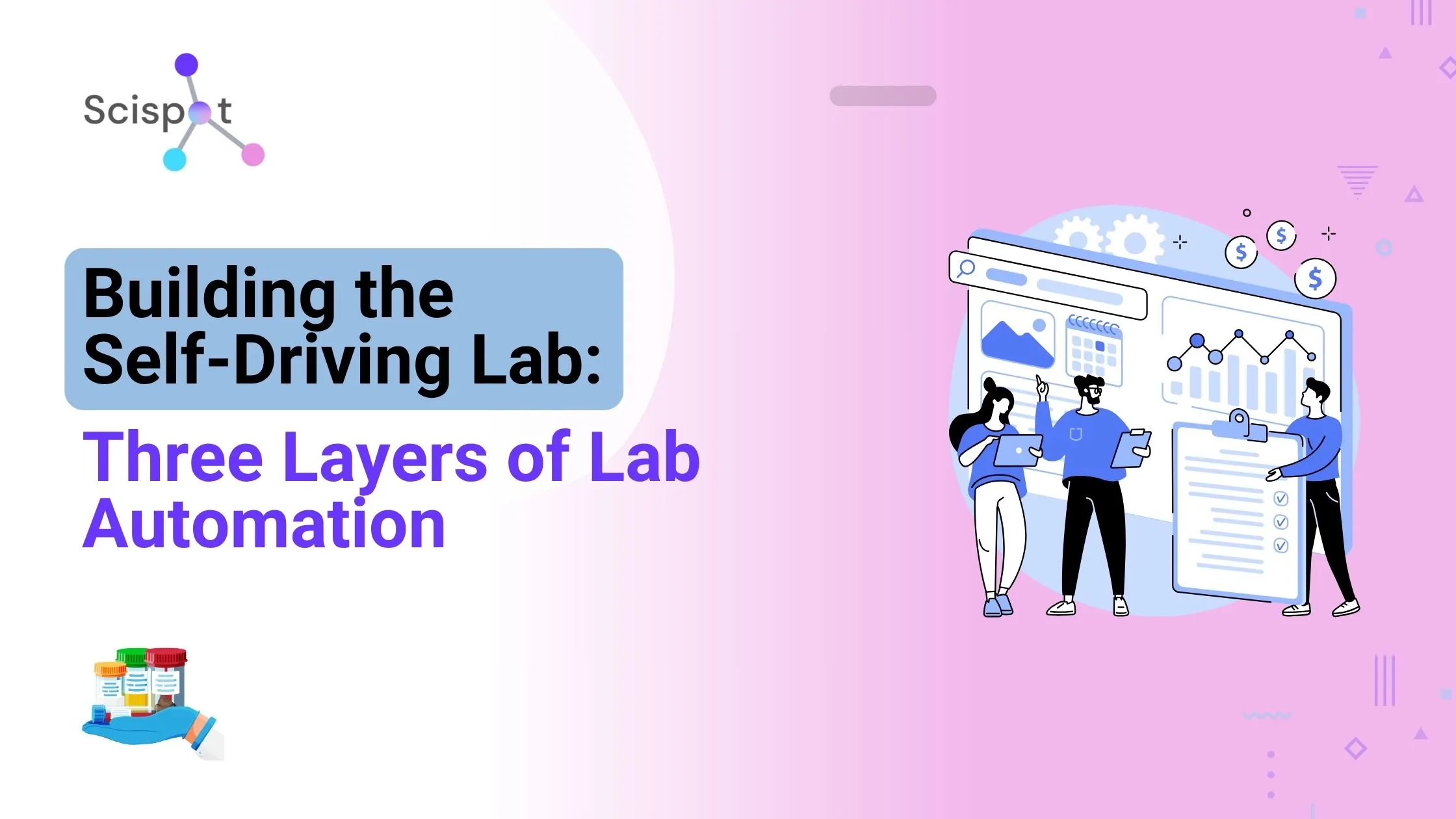 Building the Self‑Driving Lab: The Three Layers of Automation Every Lab Needs | Trends